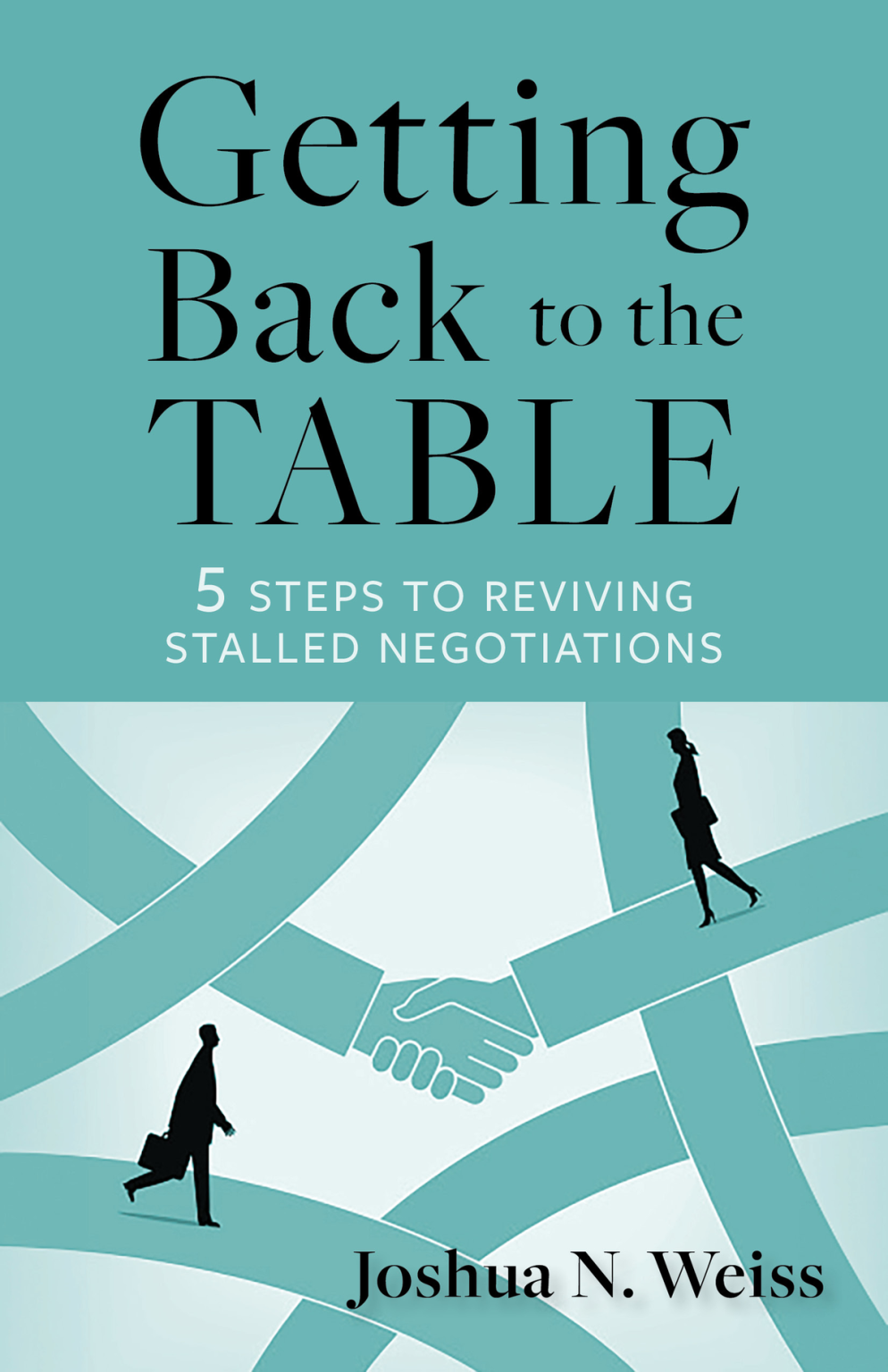 PON Live! Getting Back to the Table: 5 Steps to Reviving Stalled Negotiations - PON - Program on ...