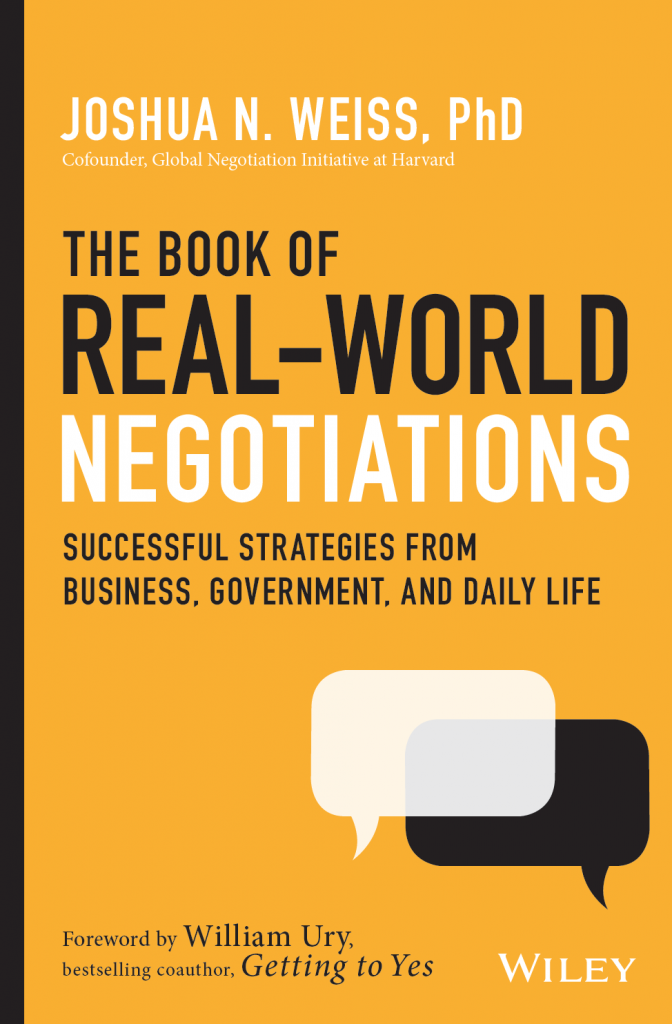 The Book of Real-World Negotiations: Successful Strategies From Business, Government, and Daily ...